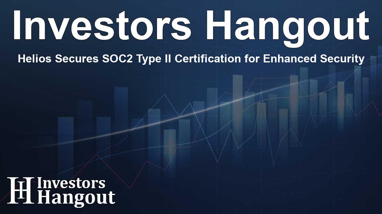 Helios Secures SOC2 Type II Certification for Enhanced Security